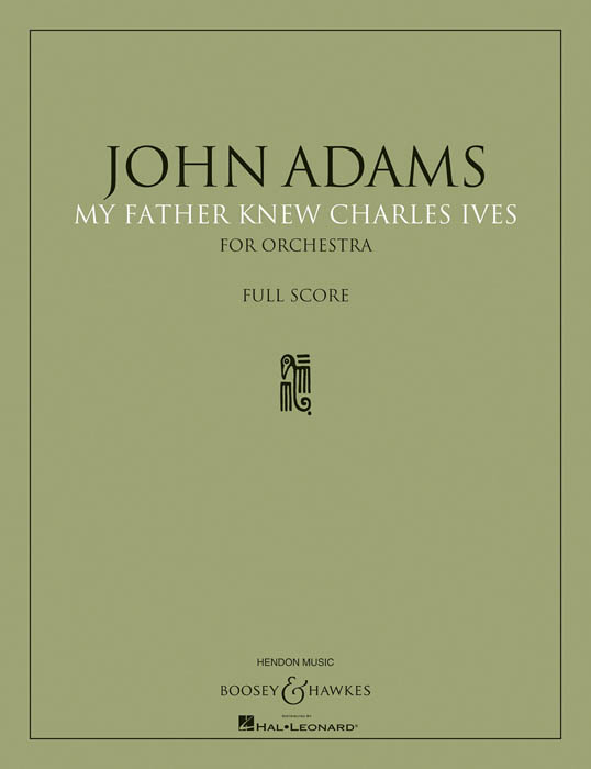 John Adams - My Father Knew Charles Ives