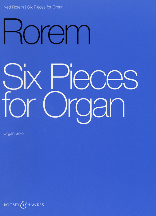 Ned Rorem - 6 Pieces for Organ