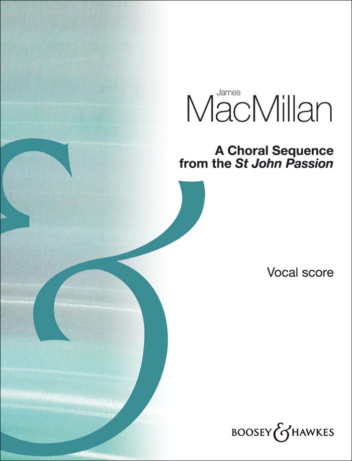 James MacMillan - A Choral Sequence From the St John Passion