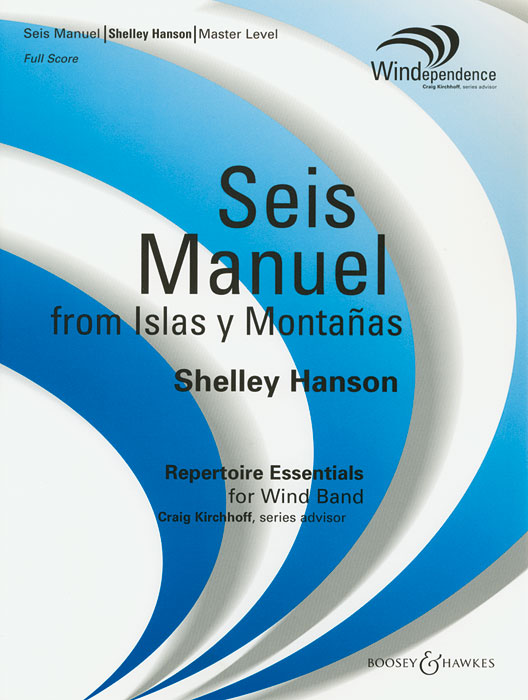 Shelley Hanson - Seis Manuel (Symphonic Band Full score)