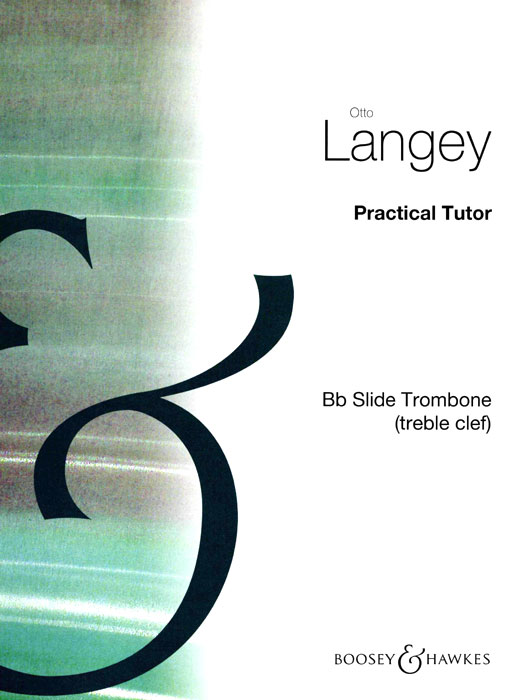 Otto Langey - Practical Tutor Trombone (Treble Clef)
