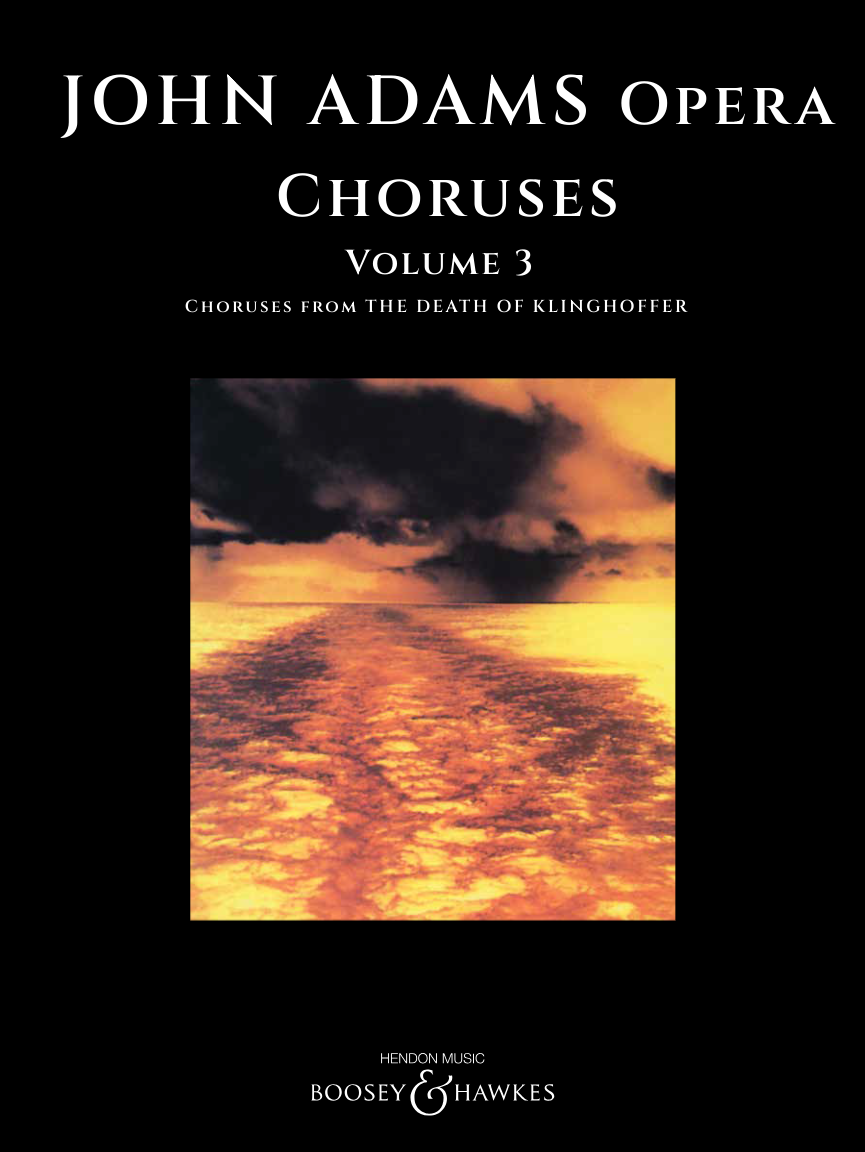 John Adams - Opera Choruses Vol. 3
