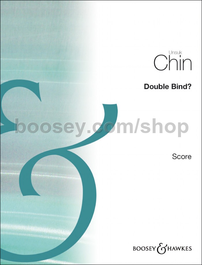 Chin, Unsuk - Double Bind (Score for Violin & Electronics)