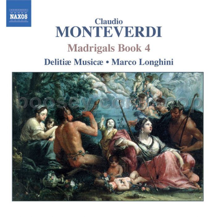 Claudio Monteverdi - Madrigals Book 4 (Il Quarto Libro de' Madrigali, 1603) (Naxos Audio CD)